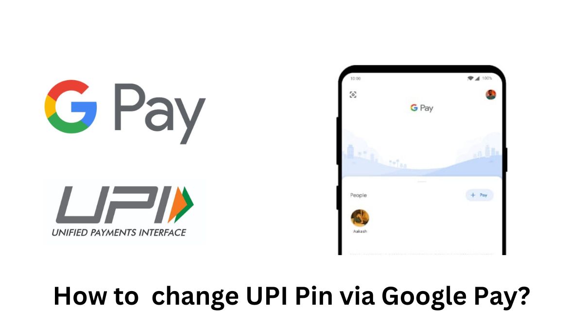 How To Change The UPI Pin Using Google Pay Check The Step by step